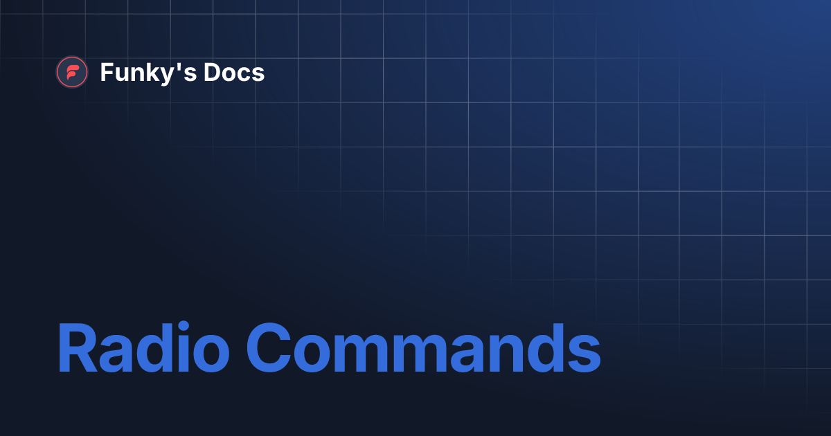 Radio Commands | Funky's Docs